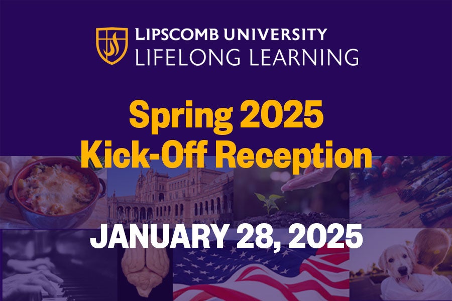 Spring 2025 Lifelong Learning Kick-Off Reception | Lipscomb University