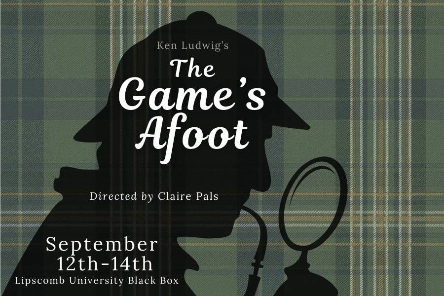 Lipscomb Theatre presents The Game's Afoot | Lipscomb University